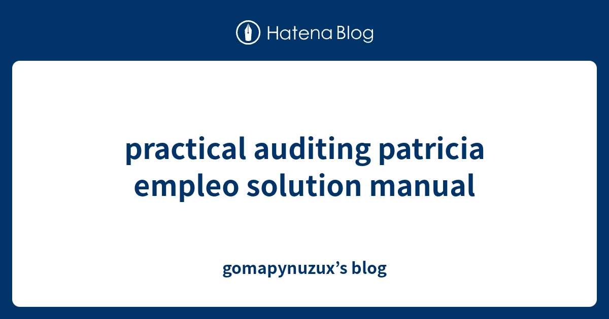 practical auditing patricia empleo solution manual - gomapynuzux’s blog