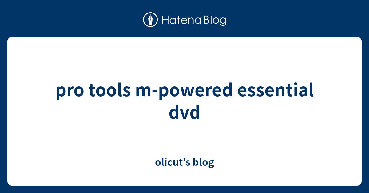 pro tools m-powered essential dvd - olicut’s blog