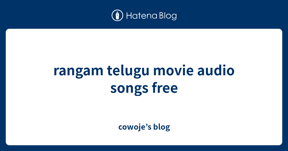 rangam telugu movie audio songs free - cowoje’s blog