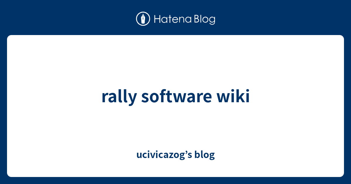 rally software wiki - ucivicazog’s blog