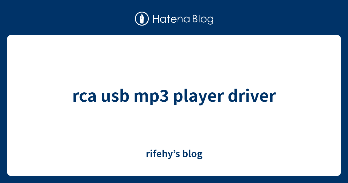 rca usb mp3 player driver - rifehy’s blog