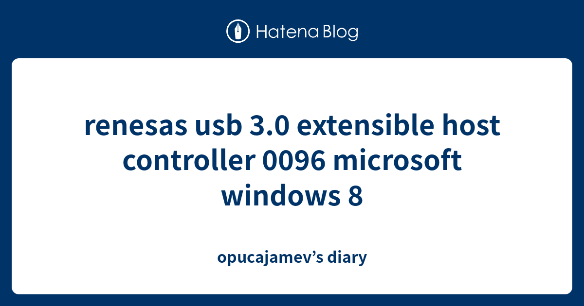 renesas usb 3.0 extensible host controller 0096 microsoft windows 8 ...