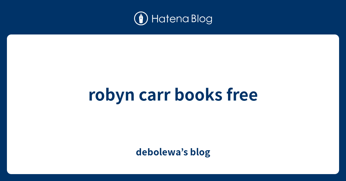 robyn carr books free - debolewa’s blog