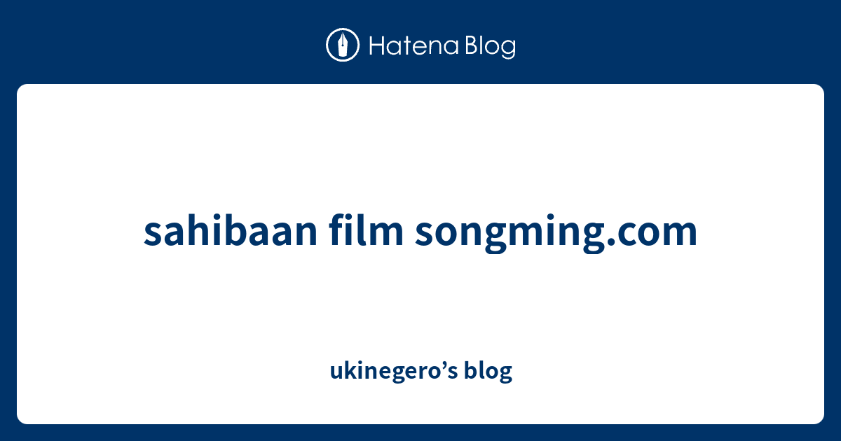 sahibaan film songming.com - ukinegero’s blog