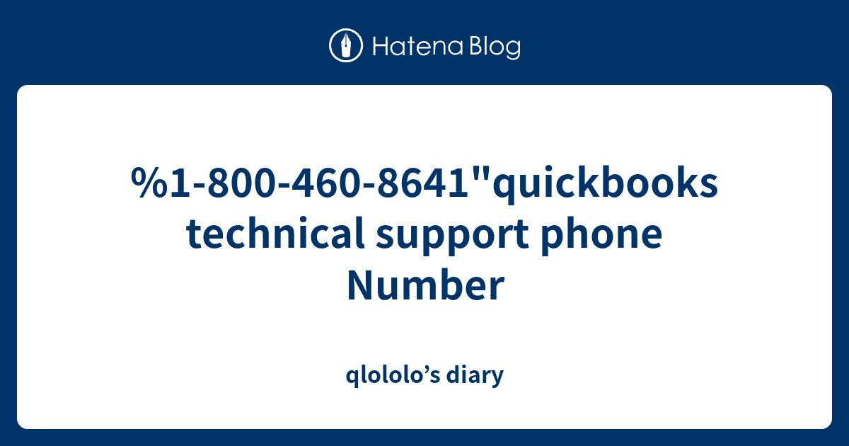 %1-800-460-8641"quickbooks technical support phone Number - qlololo’s diary