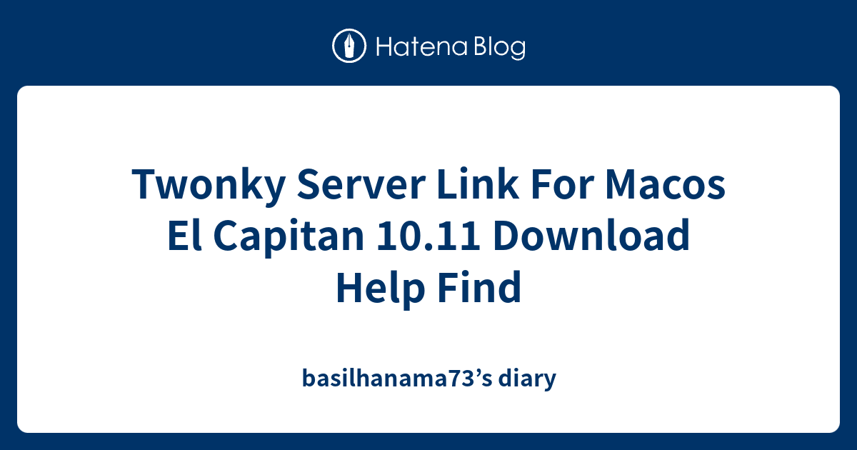 Twonky Server Link For Macos El Capitan 10.11 Download Help Find ...