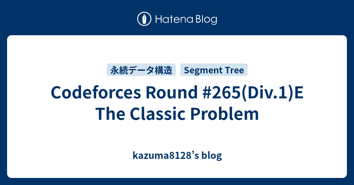 Codeforces Round #265(Div.1)E The Classic Problem - kazuma8128’s blog