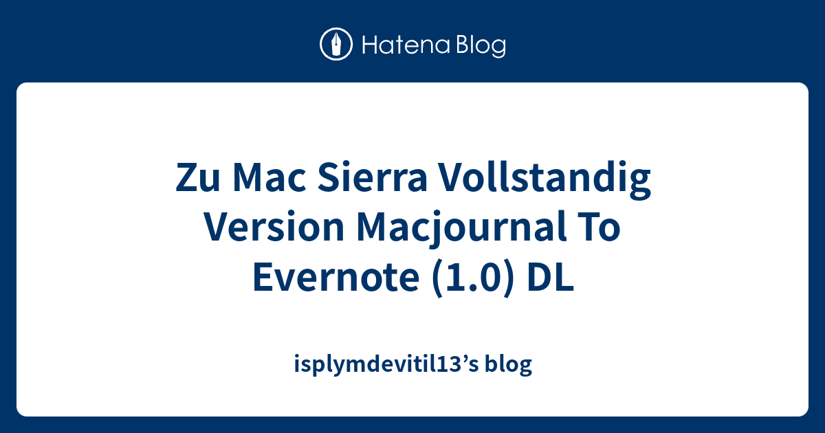 Zu Mac Sierra Vollstandig Version Macjournal To Evernote (1.0) DL ...