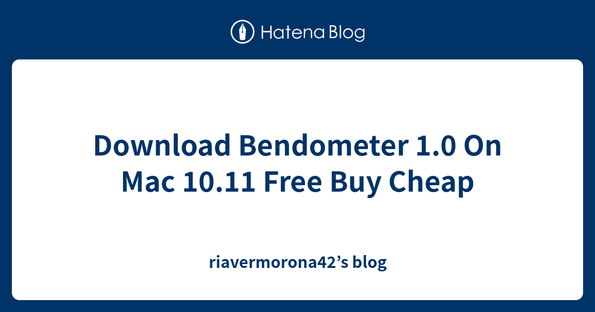 Download Bendometer 1.0 On Mac 10.11 Free Buy Cheap - riavermorona42’s blog