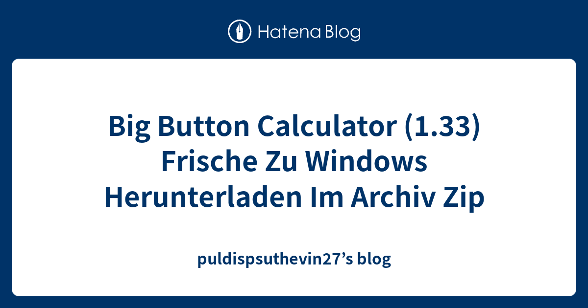 Big Button Calculator (1.33) Frische Zu Windows Herunterladen Im Archiv ...