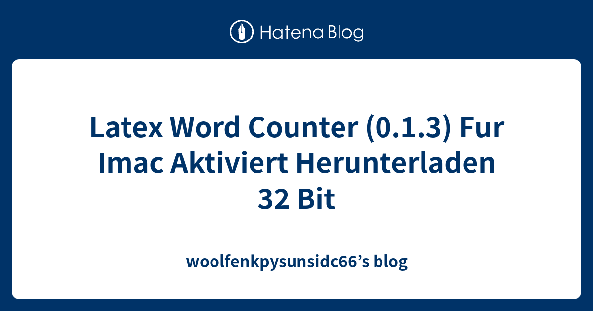 Latex Word Counter (0.1.3) Fur Imac Aktiviert Herunterladen 32 Bit ...