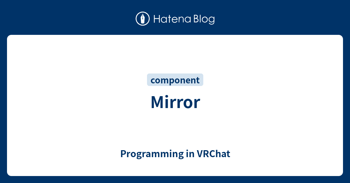 Mirror - Programming in VRChat