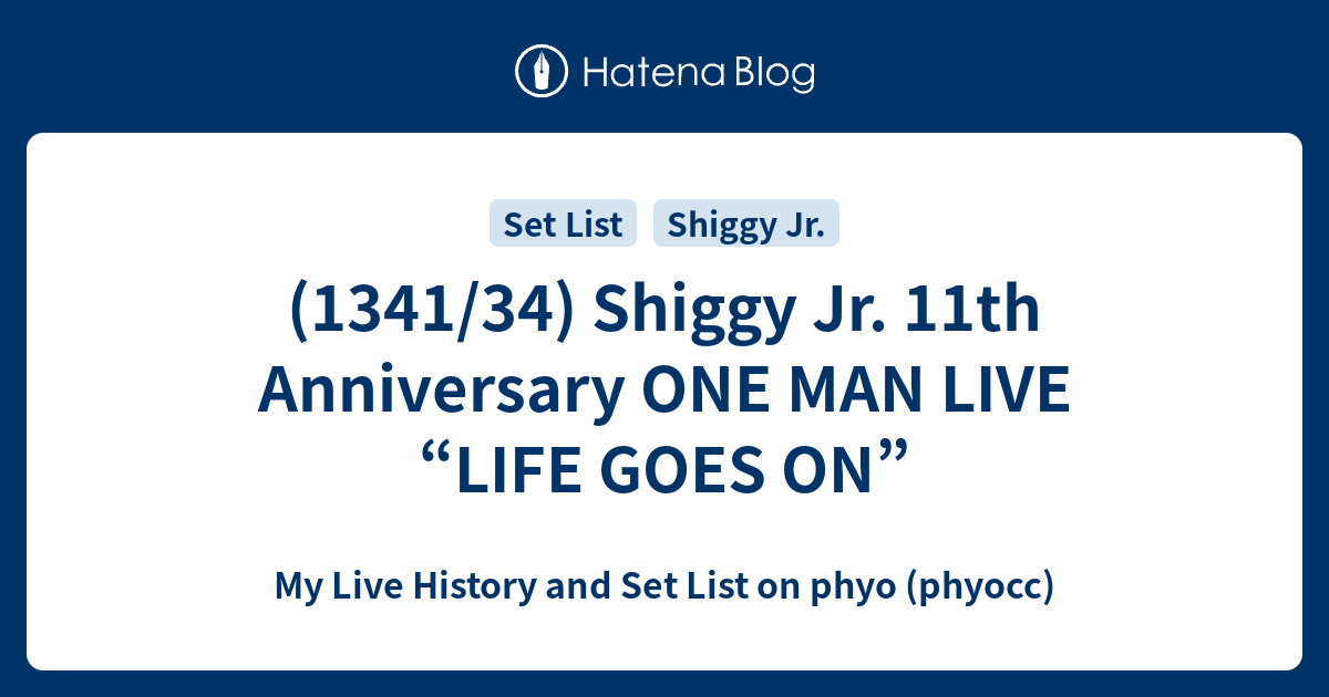 (1341/34) Shiggy Jr. 11th Anniversary ONE MAN LIVE “LIFE GOES ON” - My ...