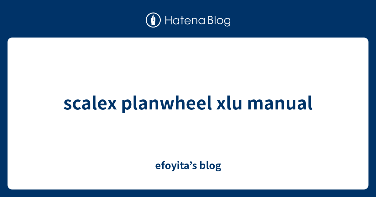 scalex planwheel xlu manual - efoyita’s blog