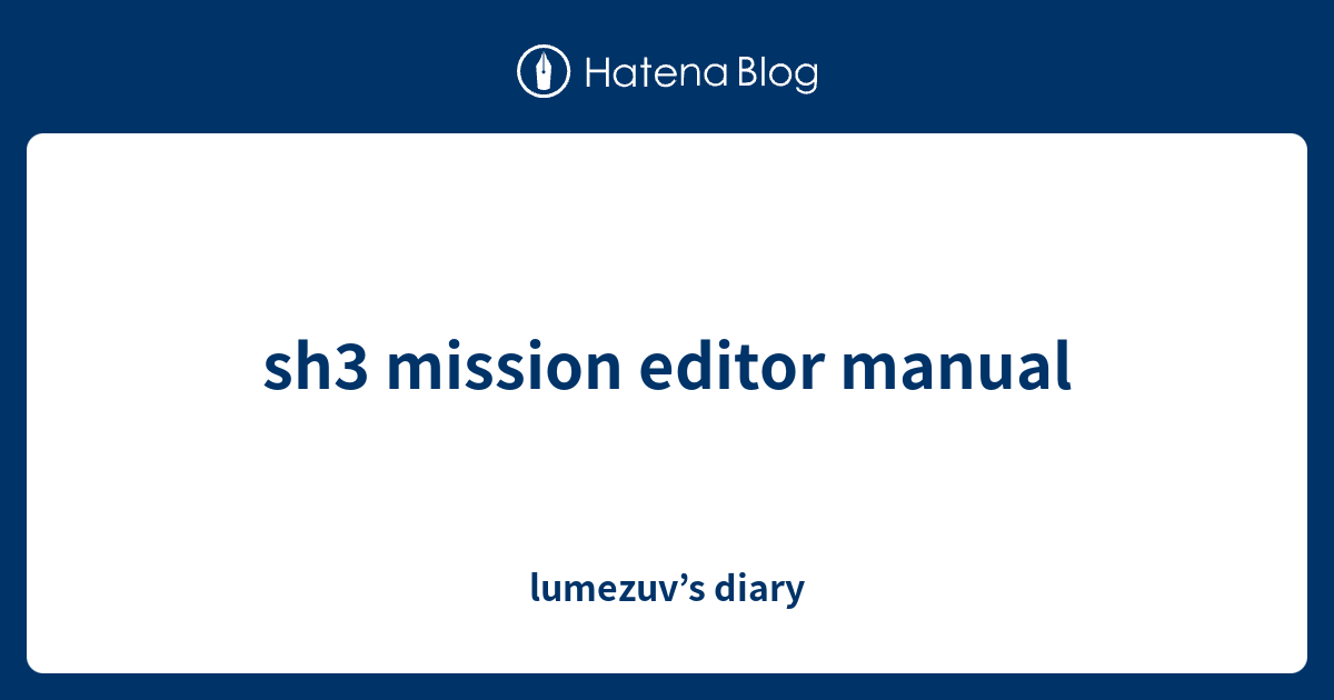 sh3 mission editor manual - lumezuv’s diary