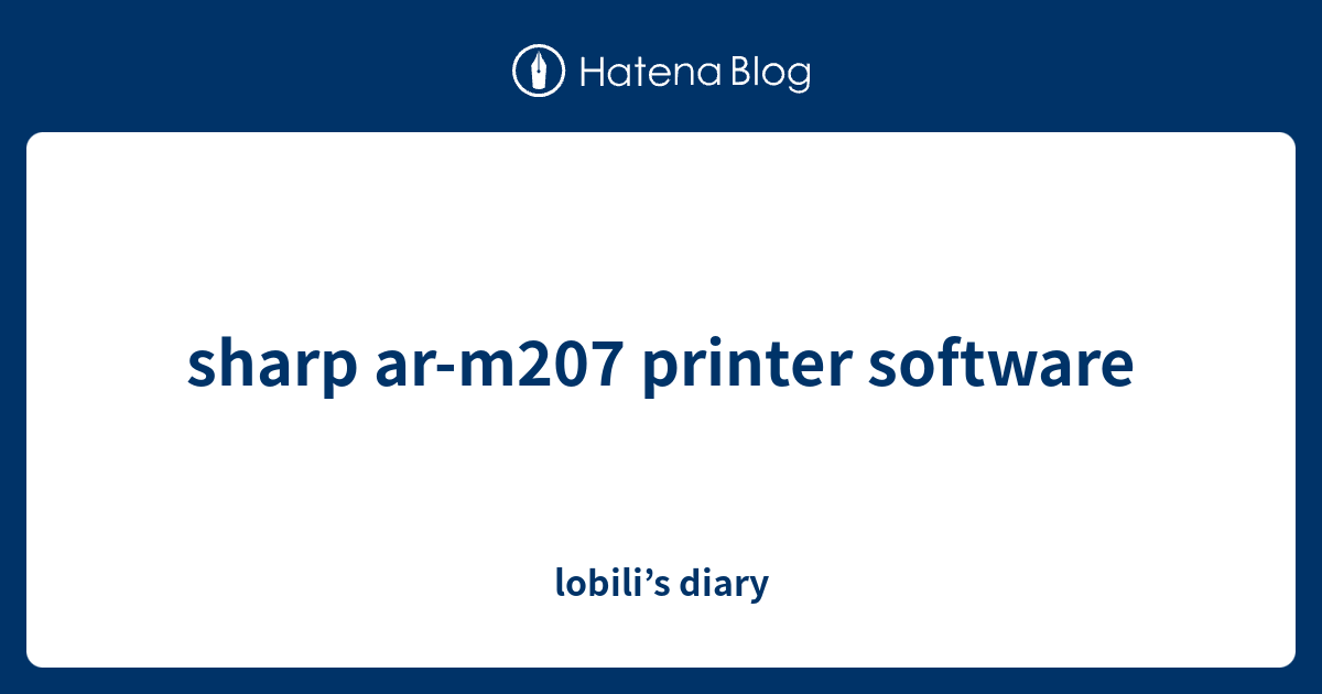 sharp ar-m207 printer software - lobili’s diary