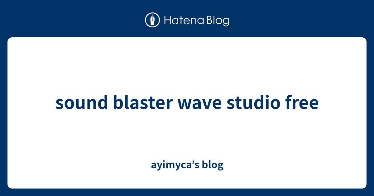 sound blaster wave studio free - ayimyca’s blog
