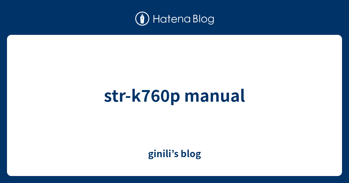 str-k760p manual - ginili’s blog