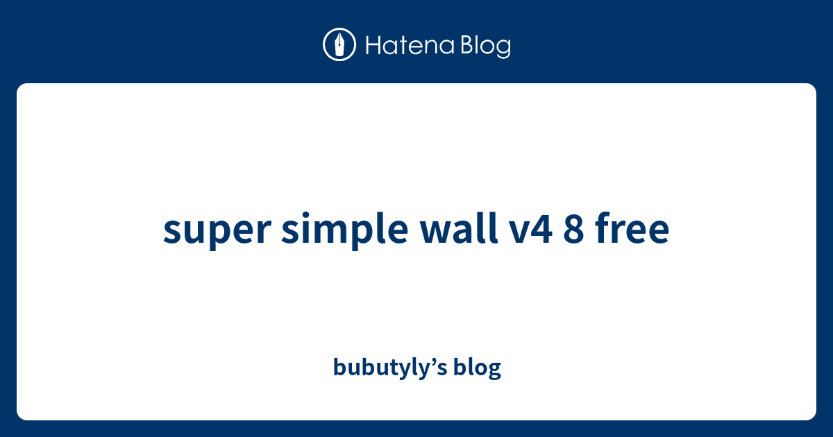 super simple wall v4 8 free - bubutyly’s blog