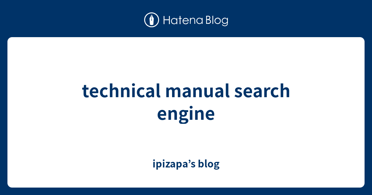 technical manual search engine - ipizapa’s blog