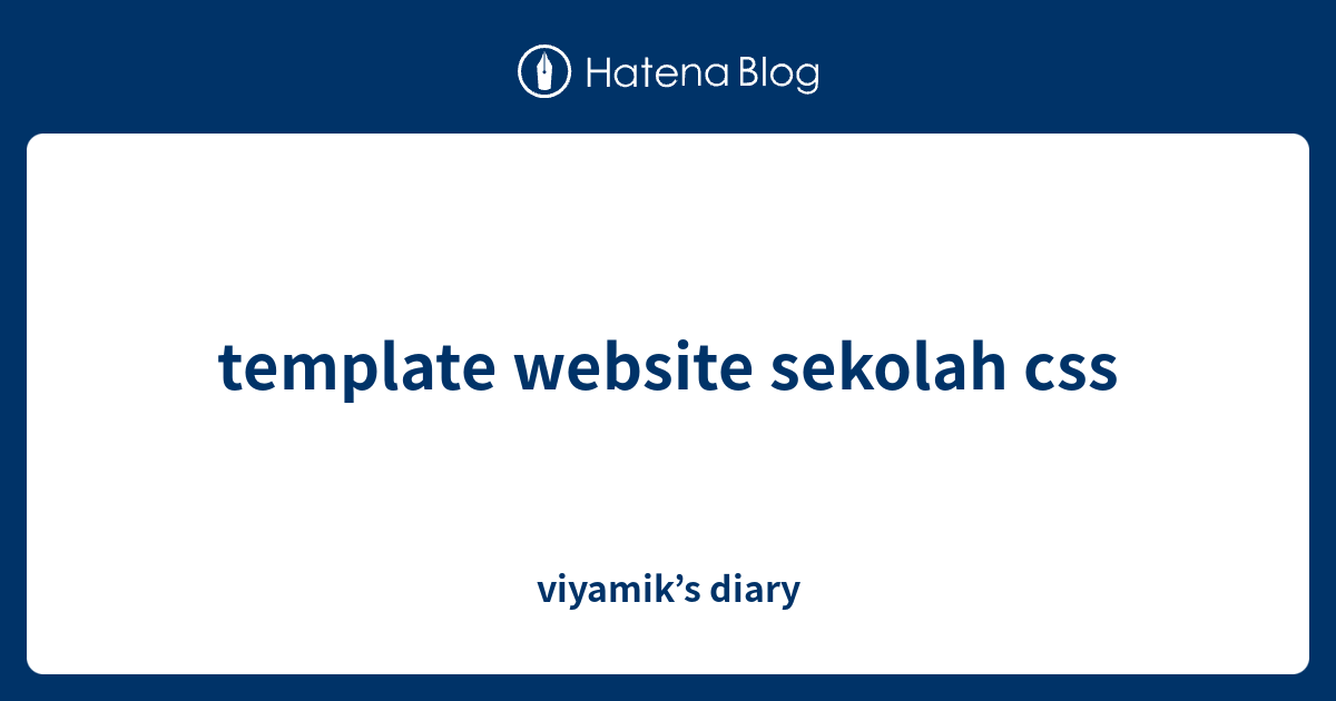 template website sekolah css - viyamik’s diary