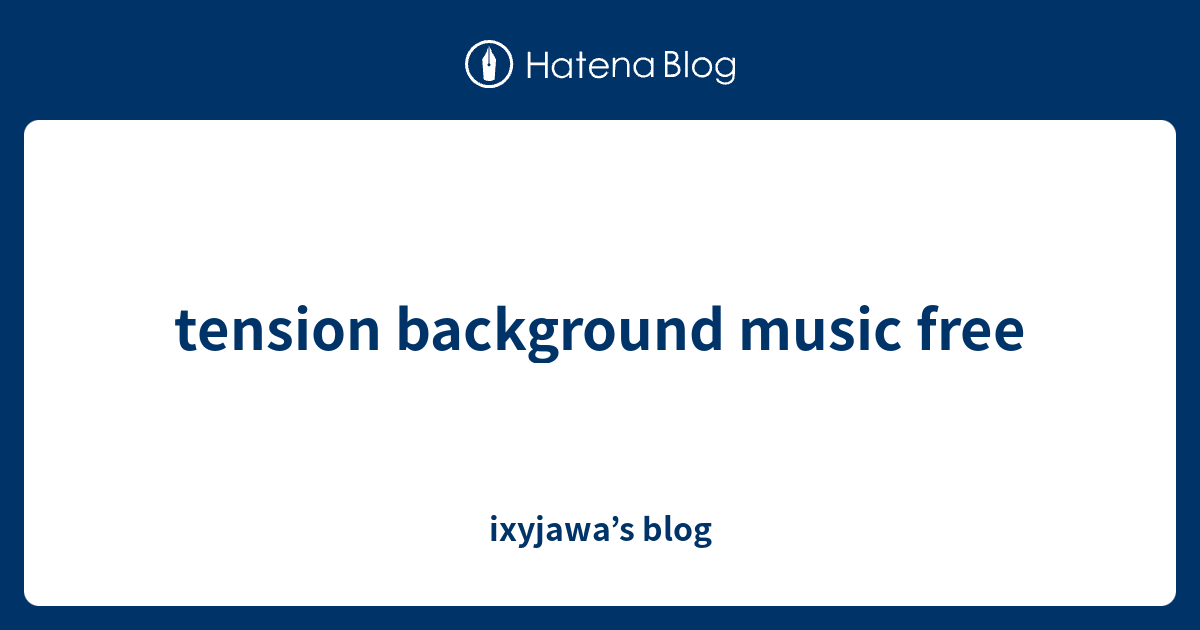 tension background music free - ixyjawa’s blog