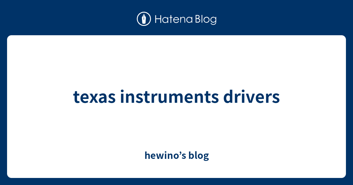 texas instruments drivers - hewino’s blog