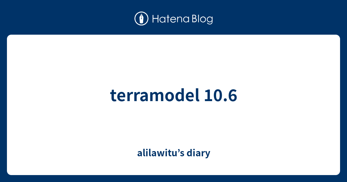 terramodel 10.6 - alilawitu’s diary