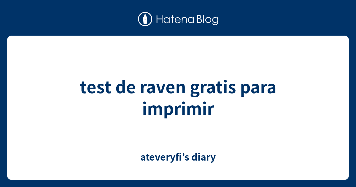 test de raven gratis para imprimir - ateveryfi’s diary