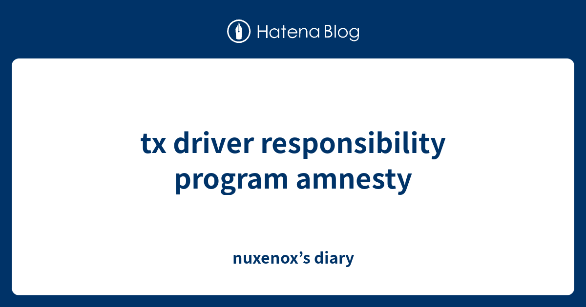 tx driver responsibility program amnesty - nuxenox’s diary