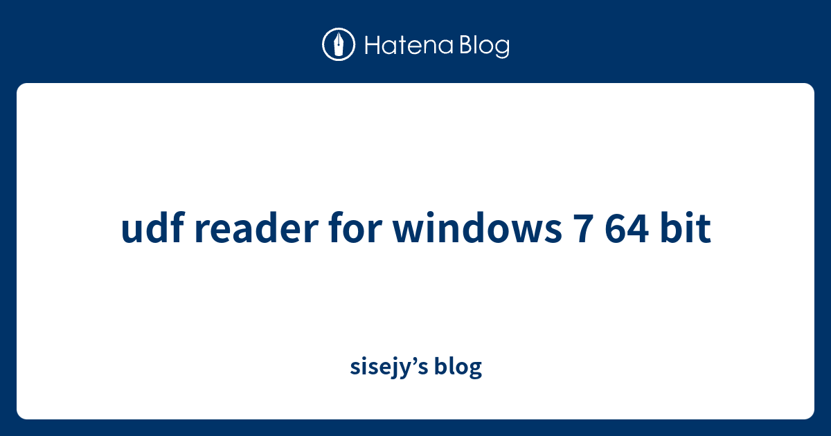 udf reader for windows 7 64 bit - sisejy’s blog