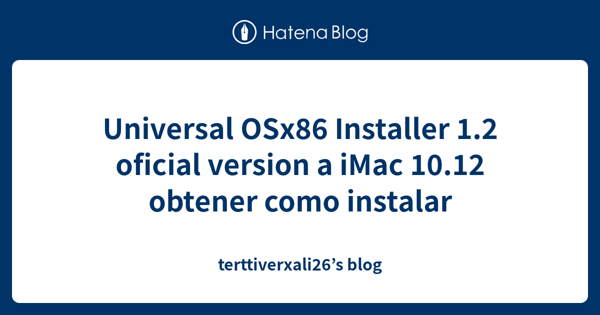 Universal OSx86 Installer 1.2 oficial version a iMac 10.12 obtener como ...