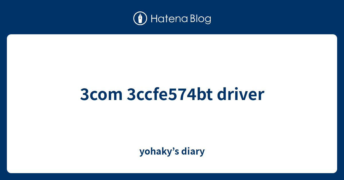 3com 3ccfe574bt driver - yohaky’s diary