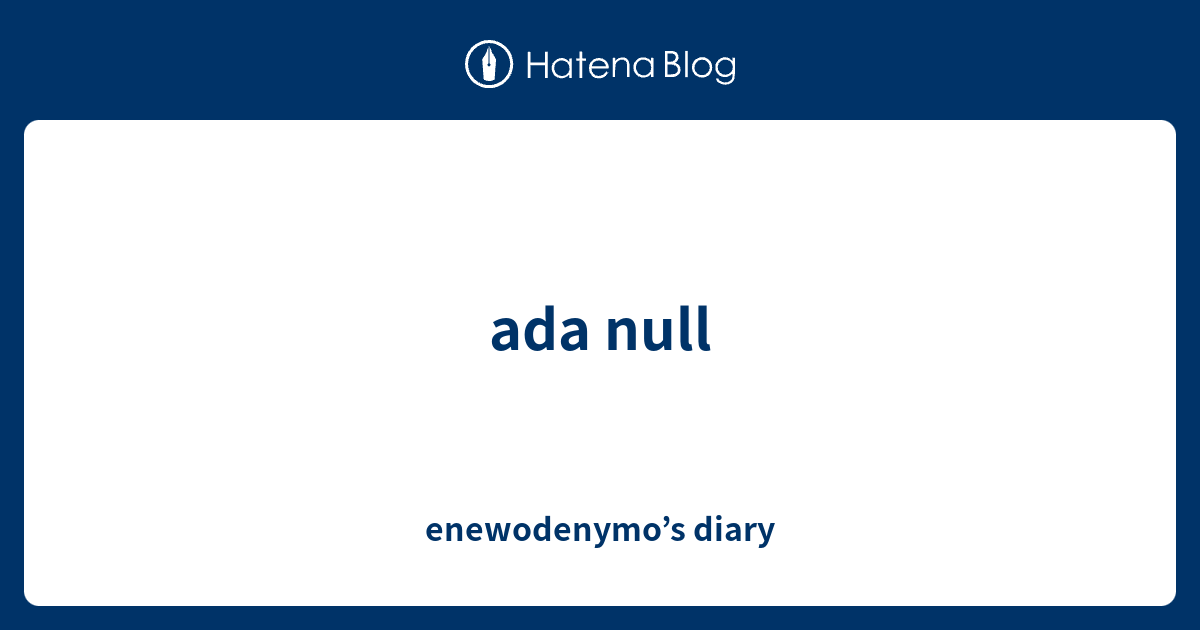 ada null - enewodenymo’s diary