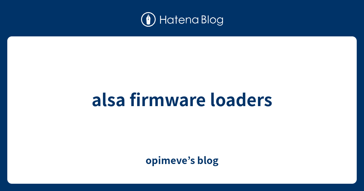 alsa firmware loaders - opimeve’s blog