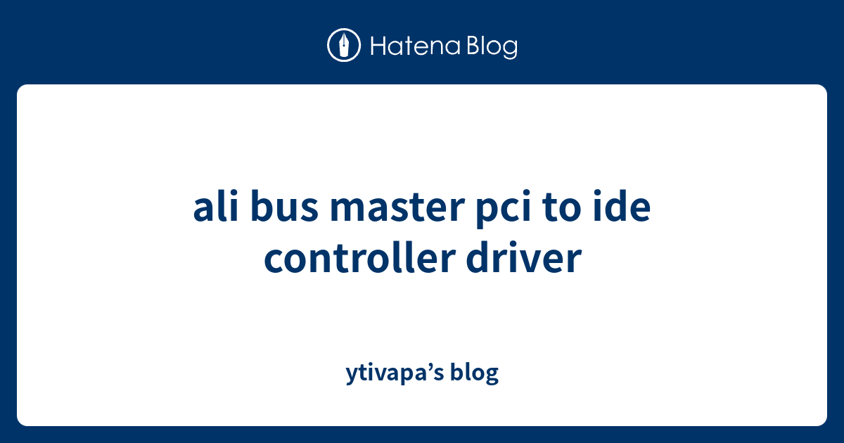 ali bus master pci to ide controller driver - ytivapa’s blog
