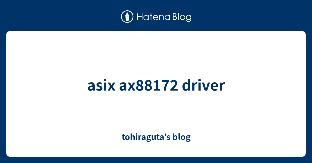 asix ax88172 driver - tohiraguta’s blog