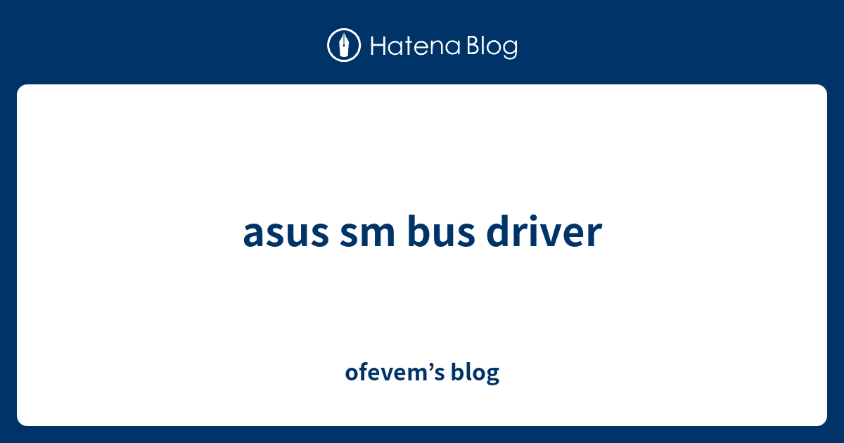 asus sm bus driver - ofevem’s blog