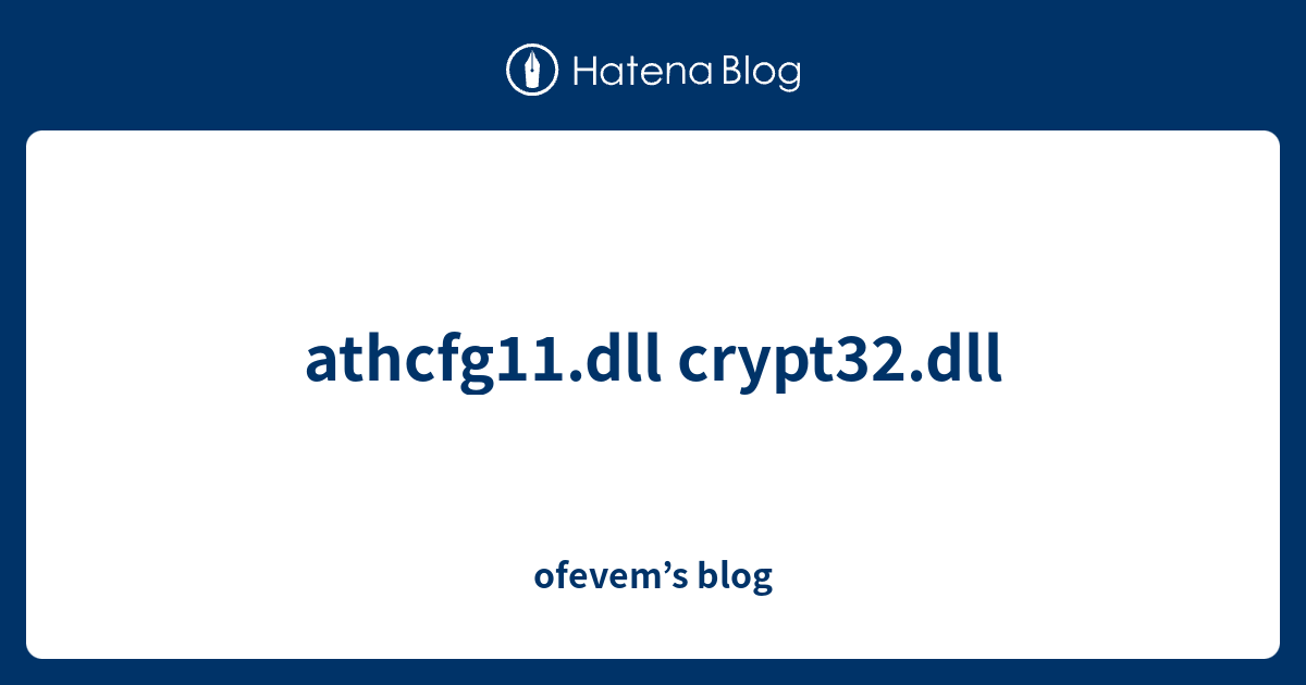 athcfg11.dll crypt32.dll - ofevem’s blog