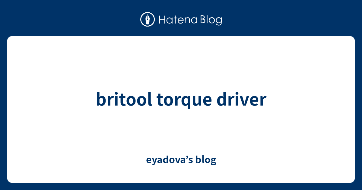 britool torque driver - eyadova’s blog