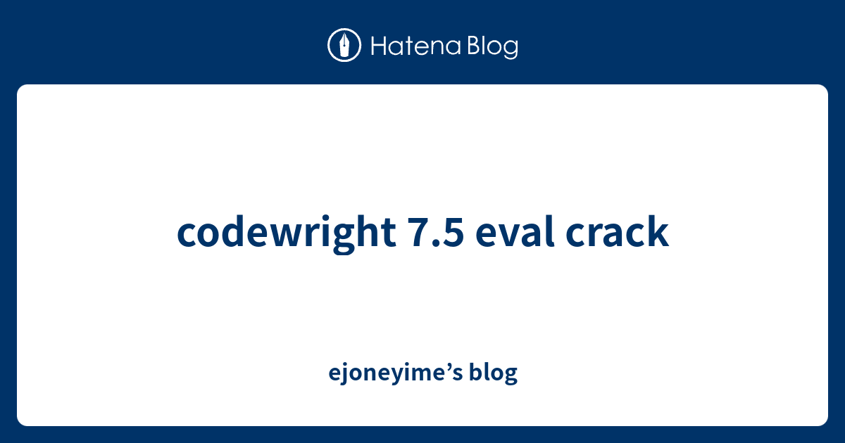codewright 7.5 eval crack - ejoneyime’s blog