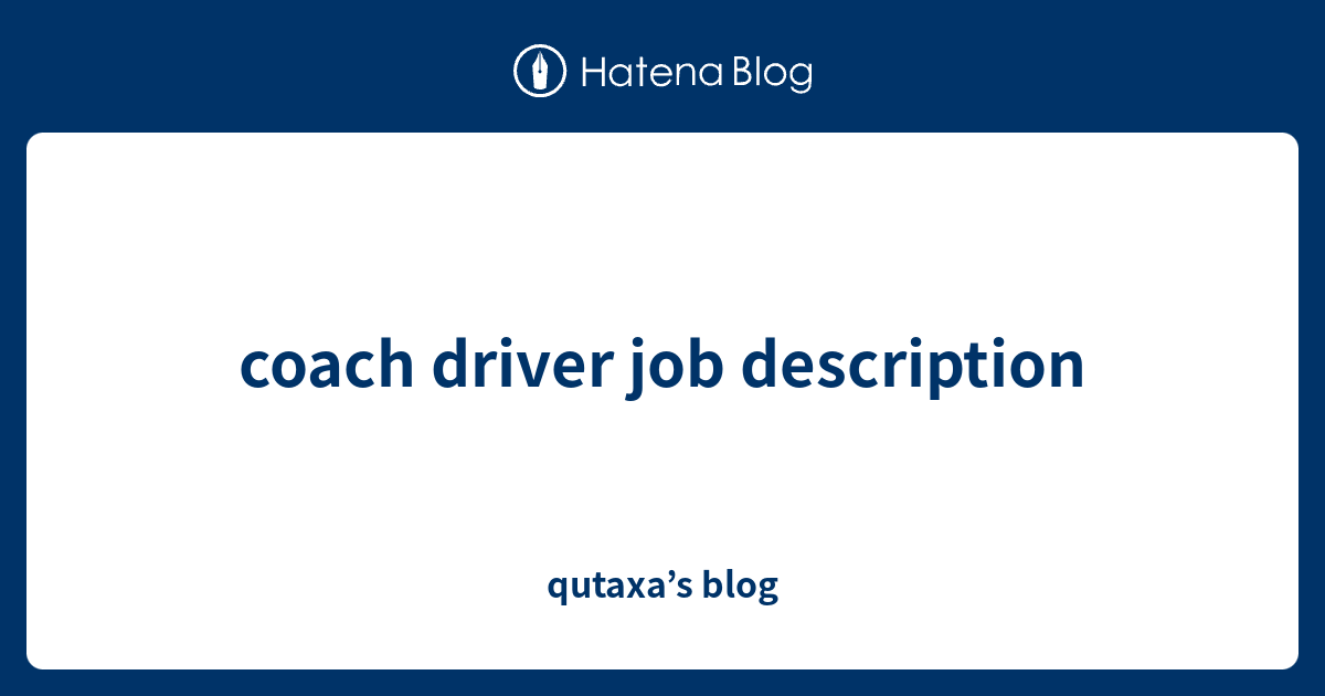 coach driver job description - qutaxa’s blog