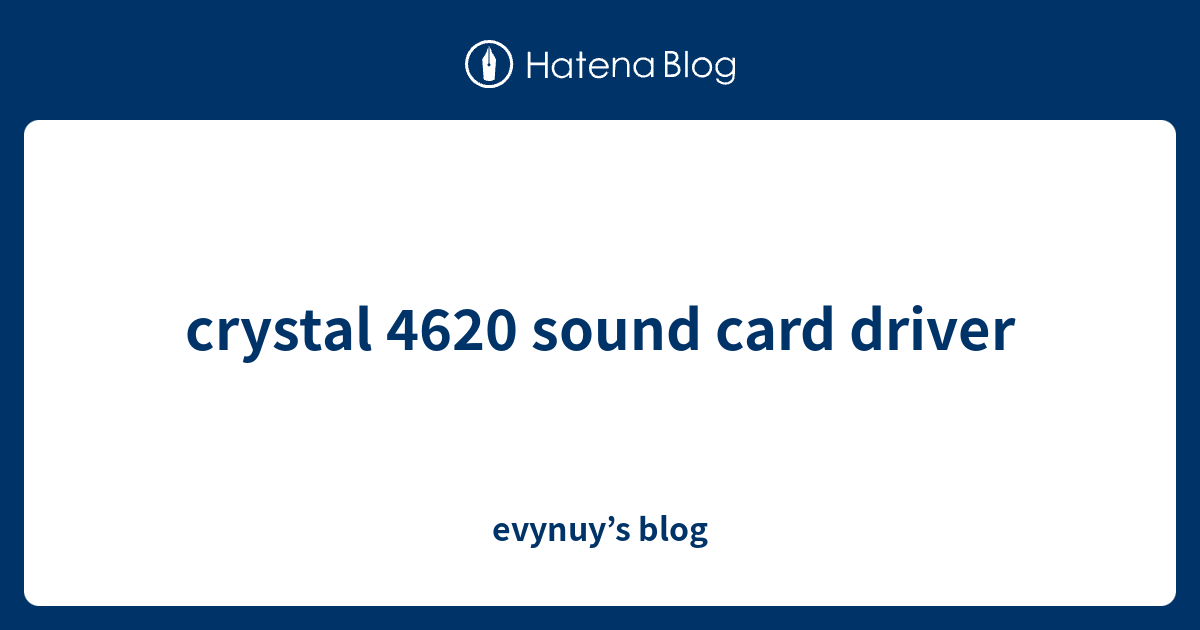 crystal 4620 sound card driver - evynuy’s blog