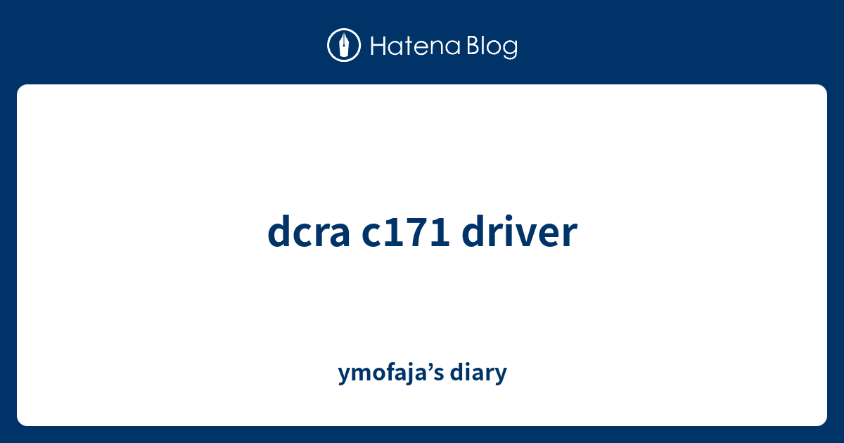 dcra c171 driver - ymofaja’s diary