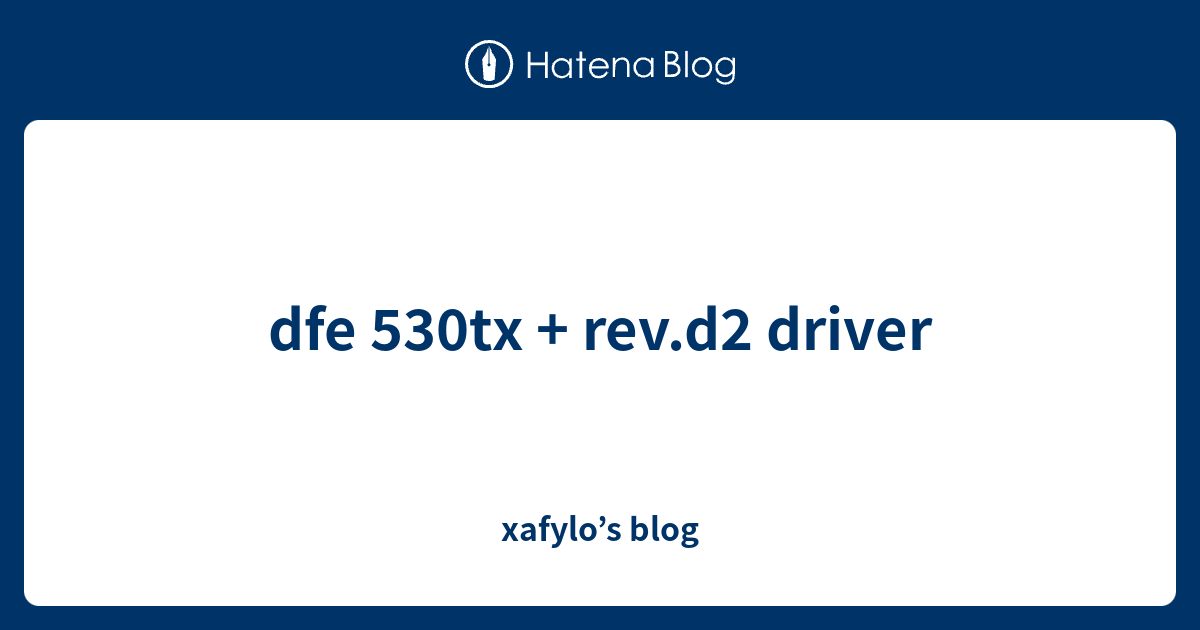 dfe 530tx + rev.d2 driver - xafylo’s blog