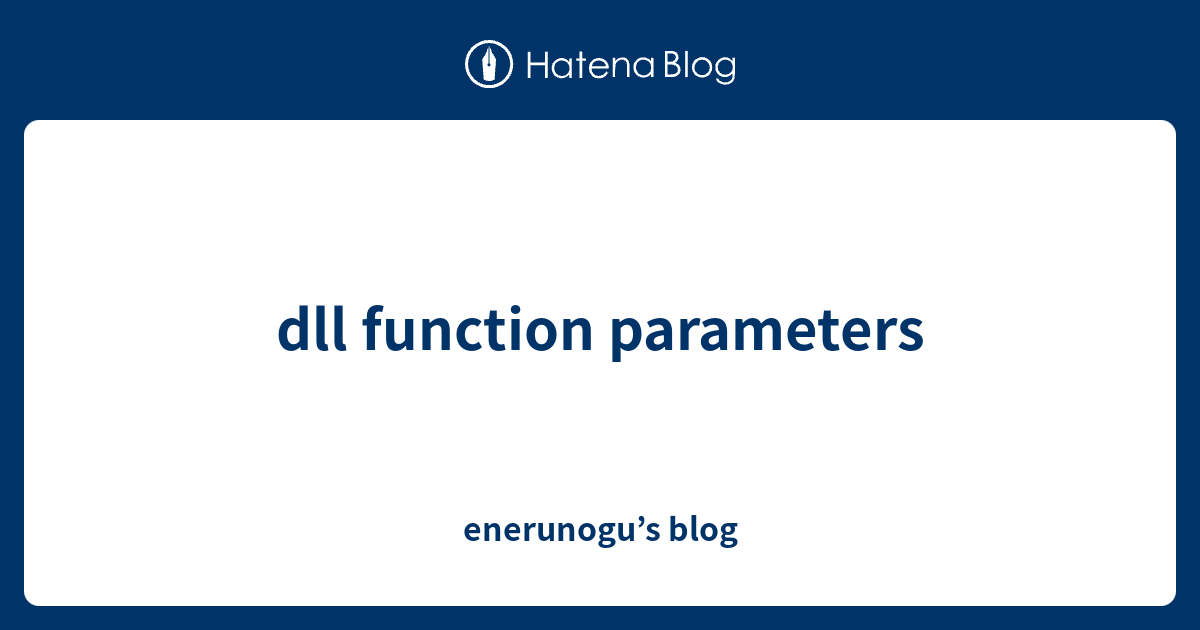 dll function parameters - enerunogu’s blog