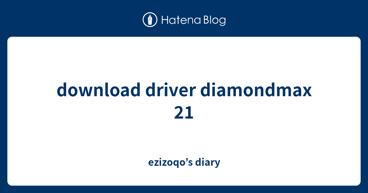 download driver diamondmax 21 - ezizoqo’s diary