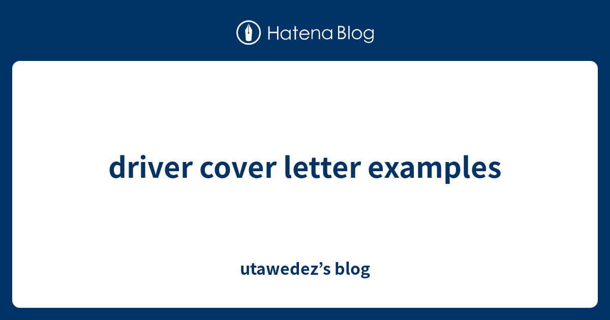 driver cover letter examples - utawedez’s blog