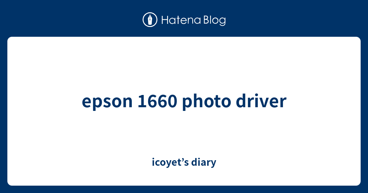 epson 1660 photo driver - icoyet’s diary