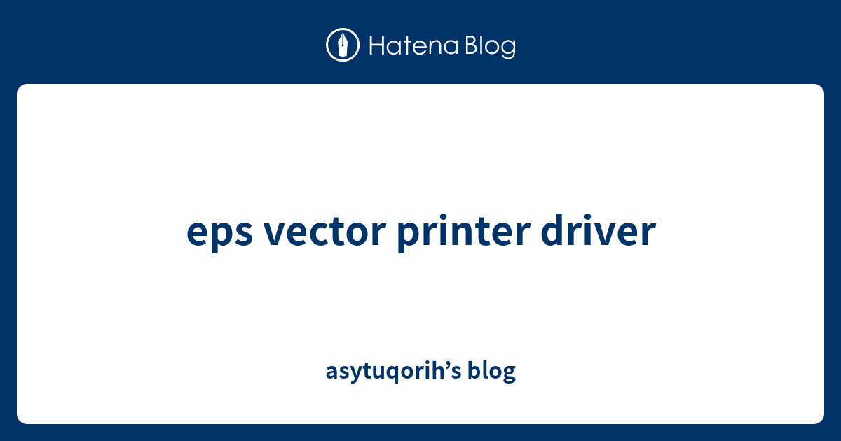 eps vector printer driver - asytuqorih’s blog